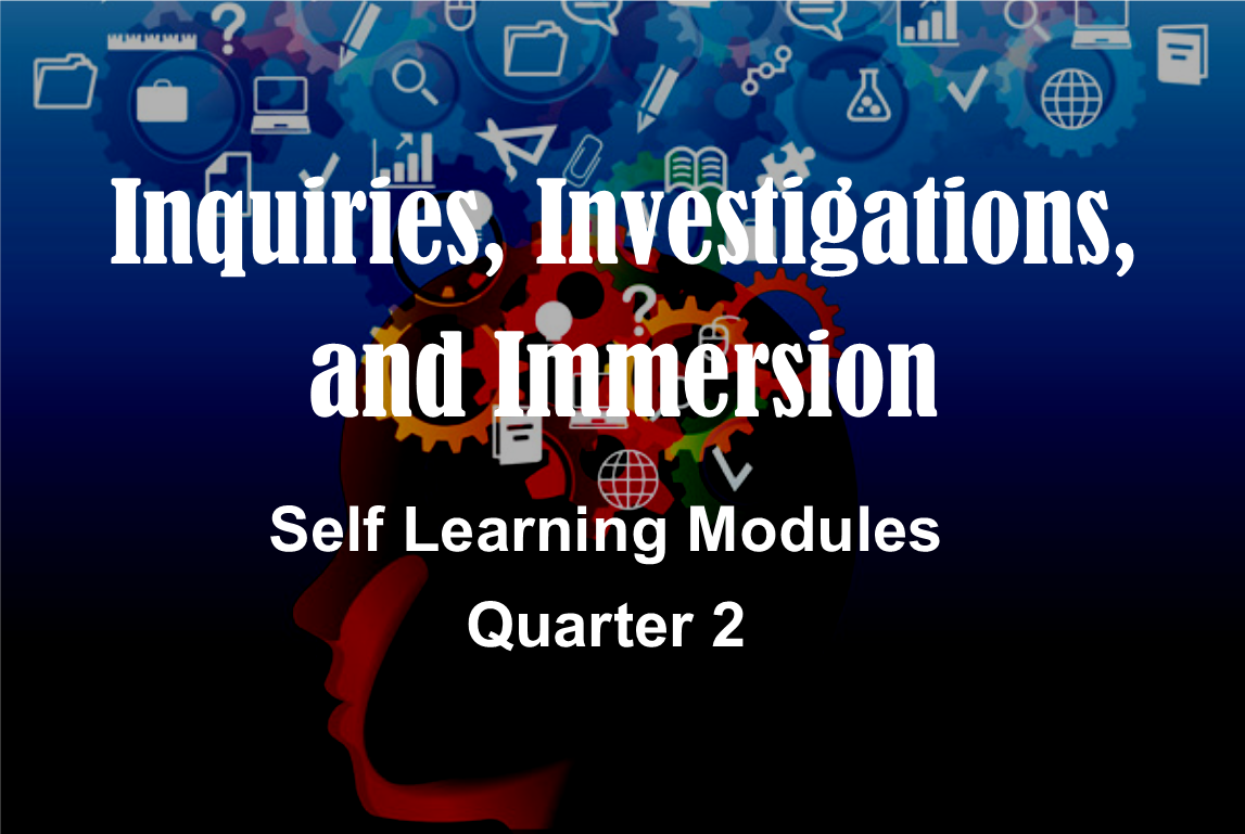 Inquiries, Investigations, and Immersion (3Is) Quarter 2 Self Learning ...