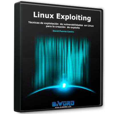 0xword - Linux Exploiting. Técnicas de explotación de vulnerabilidades en Linux para la creación ...