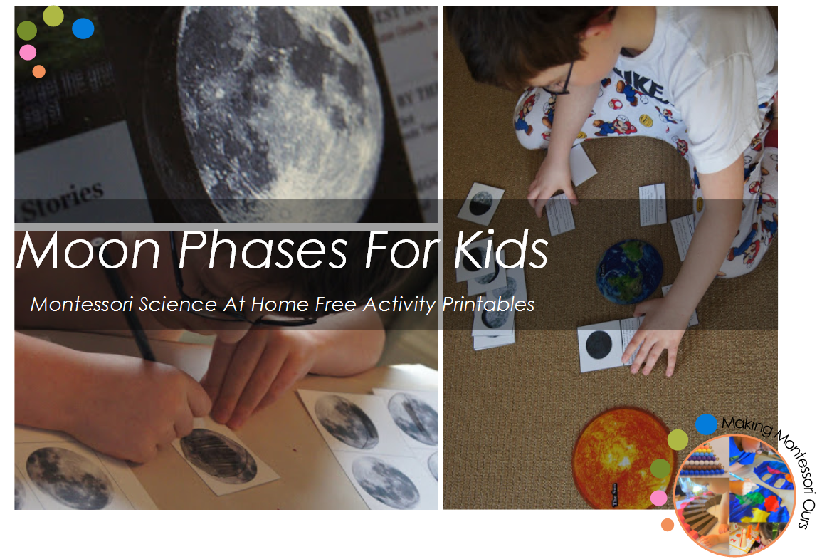 Moon Phases For Kids, Montessori Science At Home - "Making Montessori Ours"
