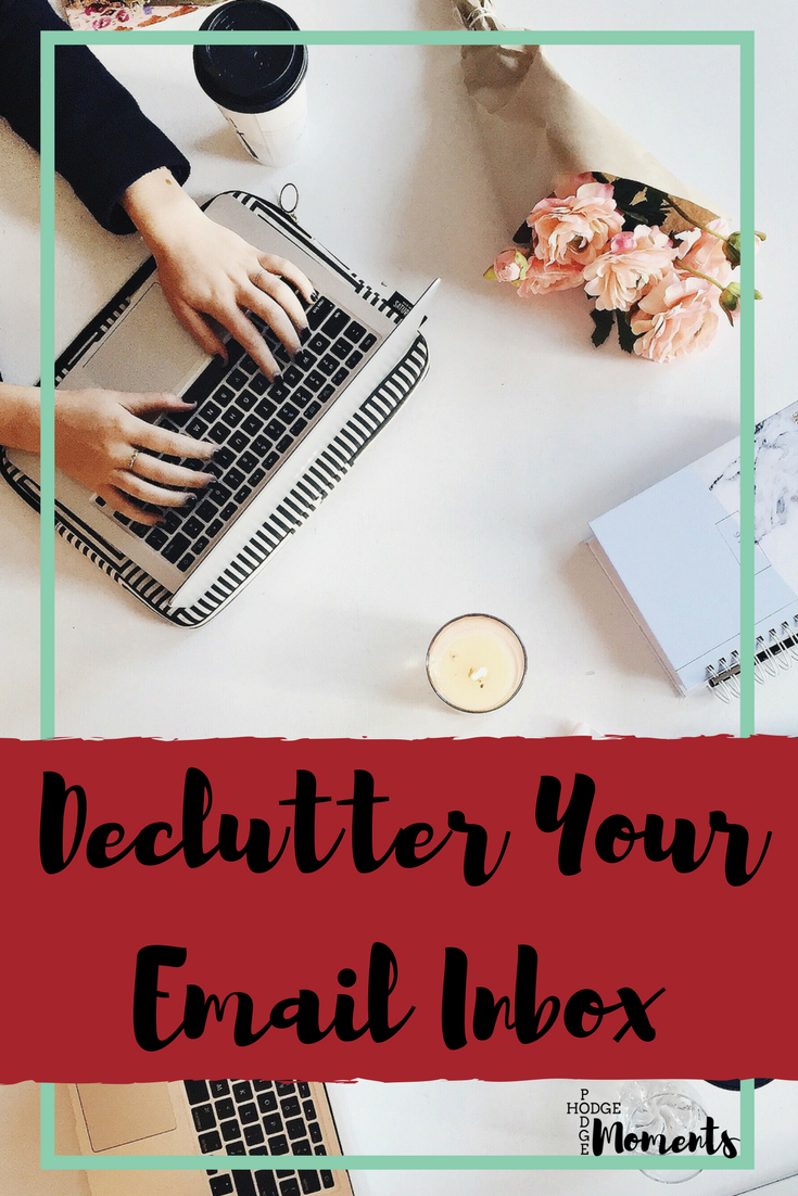 Declutter Your Email Inbox Hodge Podge Moments