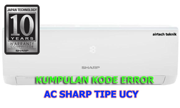 AIRTECH AC - Jasa service ac | Kumpulan kode error AC SHARP tipe UCY