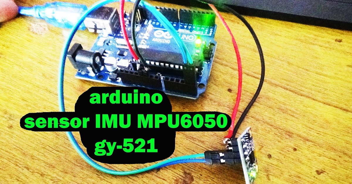 .: Membuat Alat monitor Getaran Menggunakan Arduino dan sensor IMU (ACCELERO, GYRO, SUHU ...