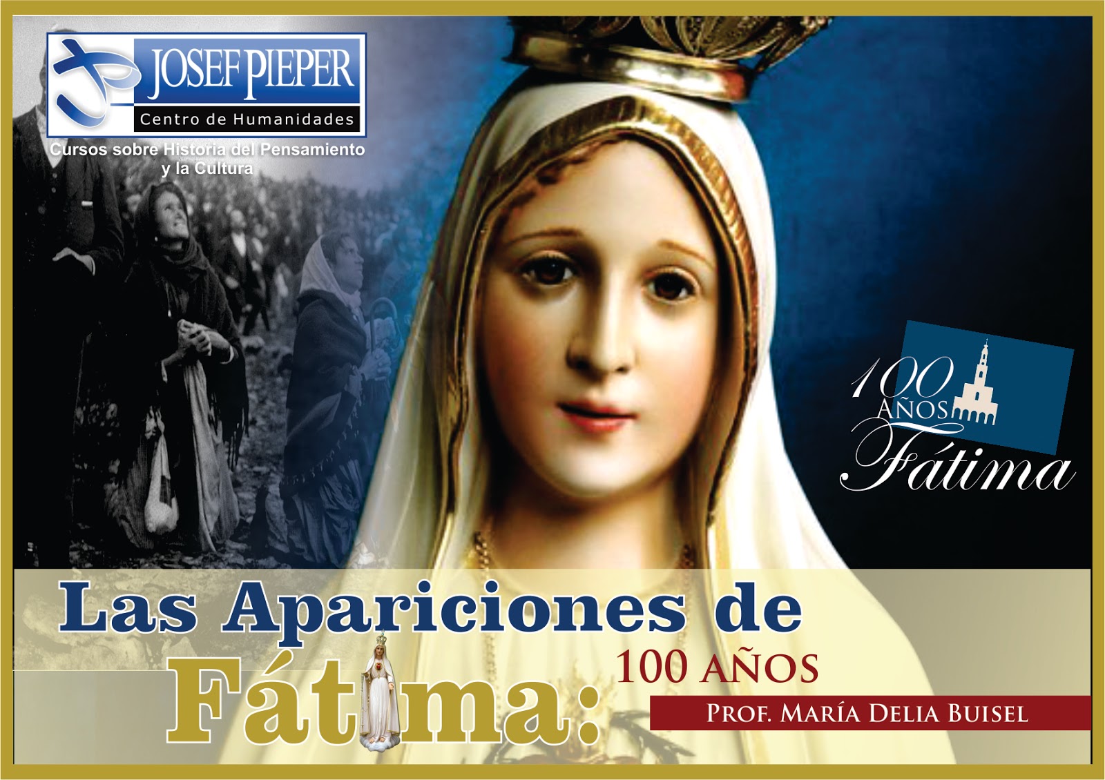 Centro Pieper: Las Apariciones de Fátima: 100 Años - María Delia Buisel