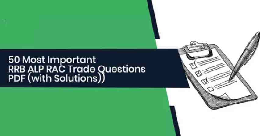 50 Most Important RRB ALP RAC Trade Questions PDF - GovtJobNotes