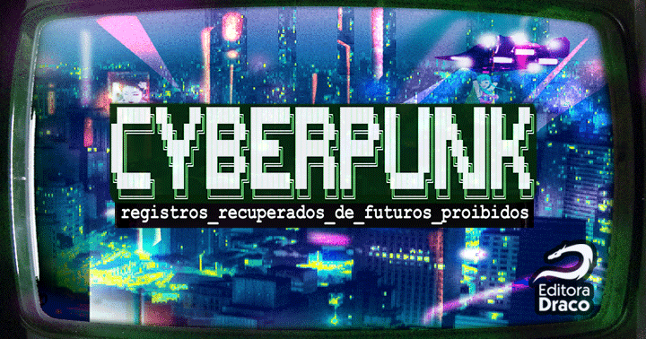 Dicas da Kira: Coletânea Cyberpunk (Catarse)