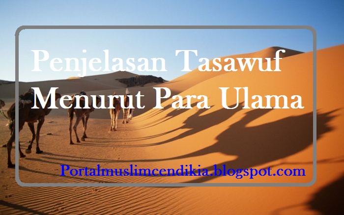 Penjelasan dan Pengertian Tasawuf Menurut Para Ulama