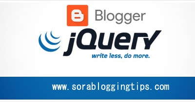 How To Add jQuery In Blogger And Blogspot Blogs - Sora Blogging Tips