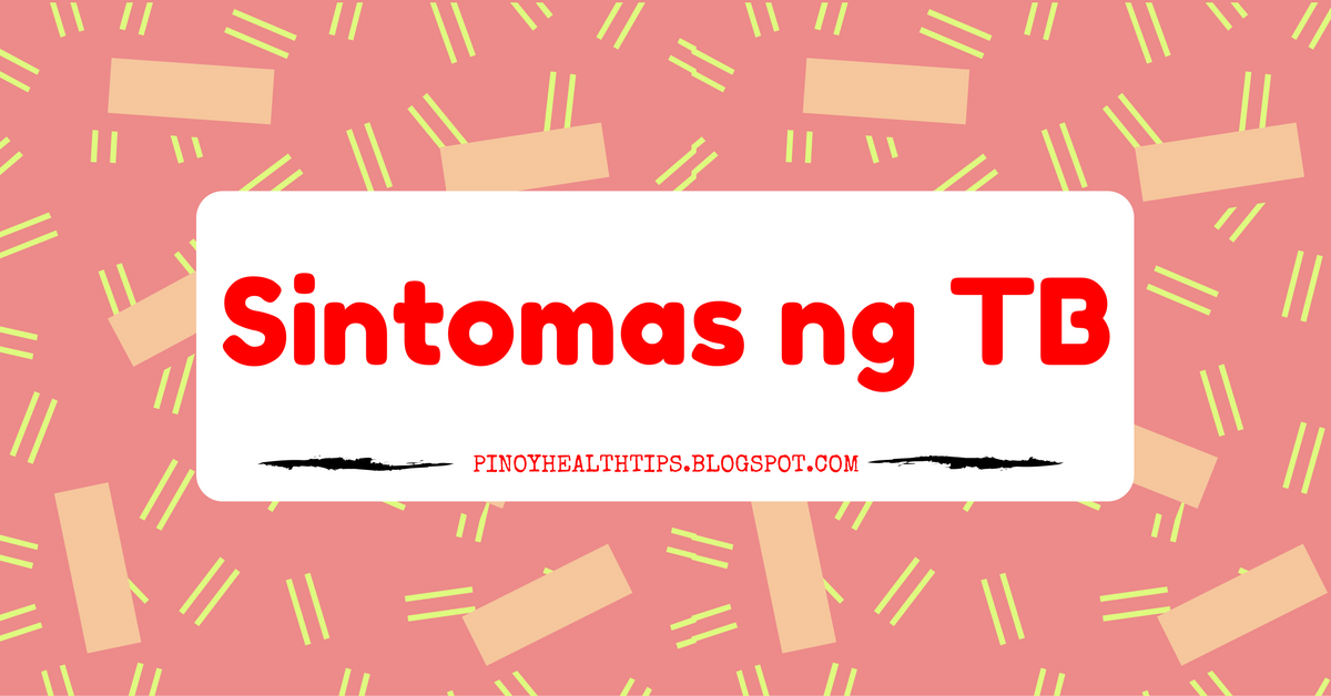 Ano ang Sintomas ng TB? - Pinoy Health Tips