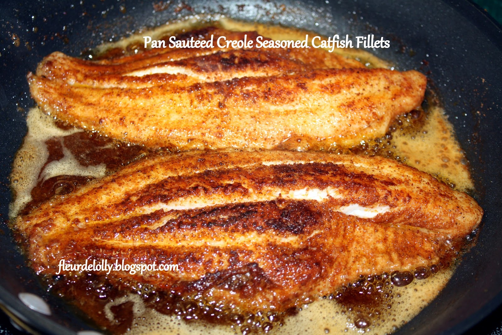 Fleur de Lolly: Pan Sauteed Creole Seasoned Catfish Fillets