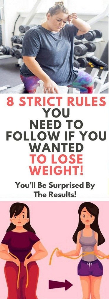 8 STRICT RULES YOU NEED TO FOLLOW IF YOU WANTED TO LOSE WEIGHT ...