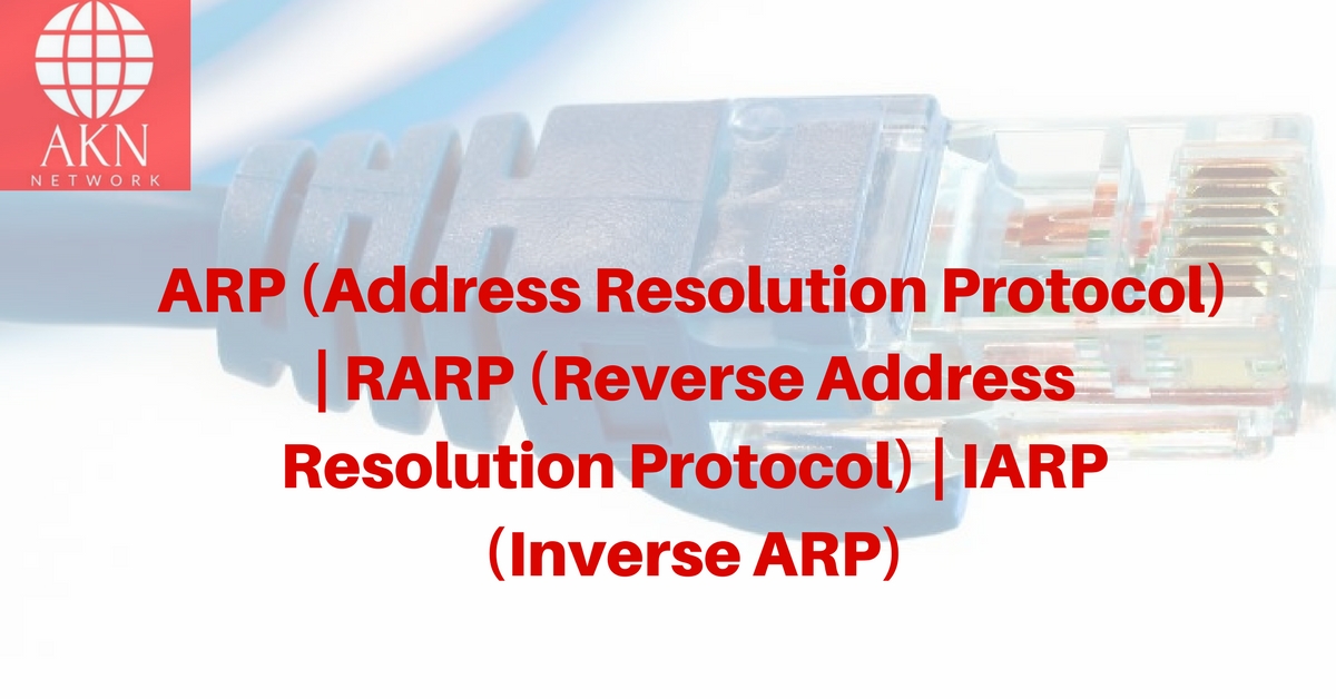 Arp Address Resolution Protocol Rarp Reverse Address Resolution Protocol Iarp Inverse