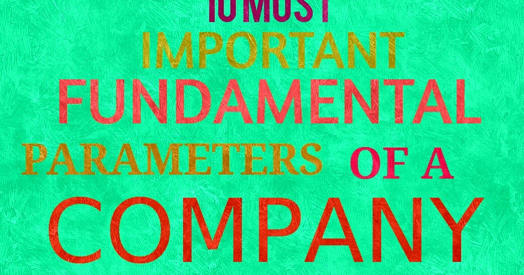 10 Most Important Fundamental Parameters of a Company. - STOCK'S KNOWS