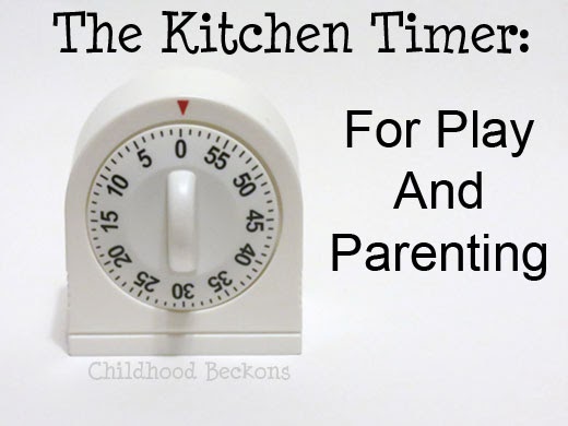 Childhood Beckons: The Kitchen Timer: For Play And Parenting