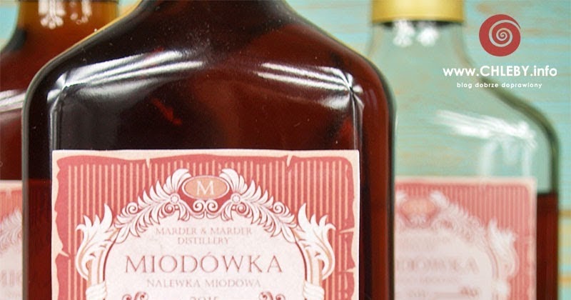 Alkohole domowe: Miodówka - nalewka miodowa