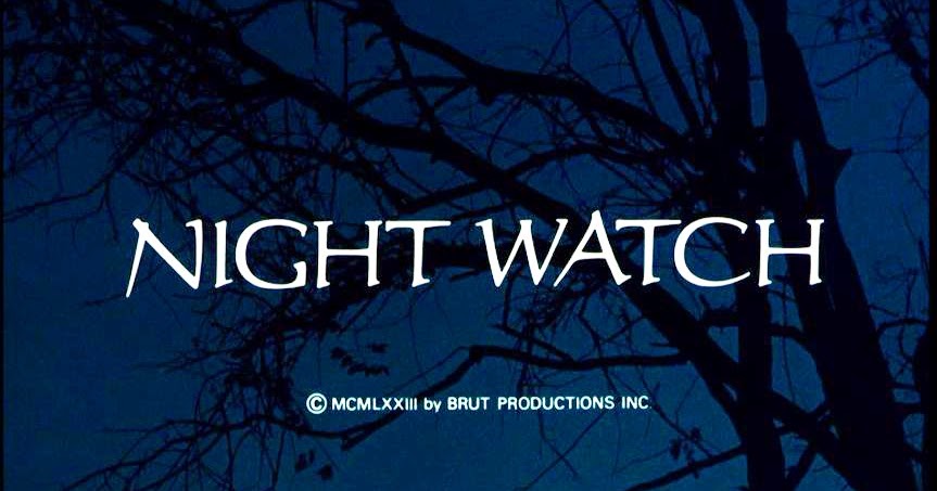 DREAMS ARE WHAT LE CINEMA IS FOR...: NIGHT WATCH 1973