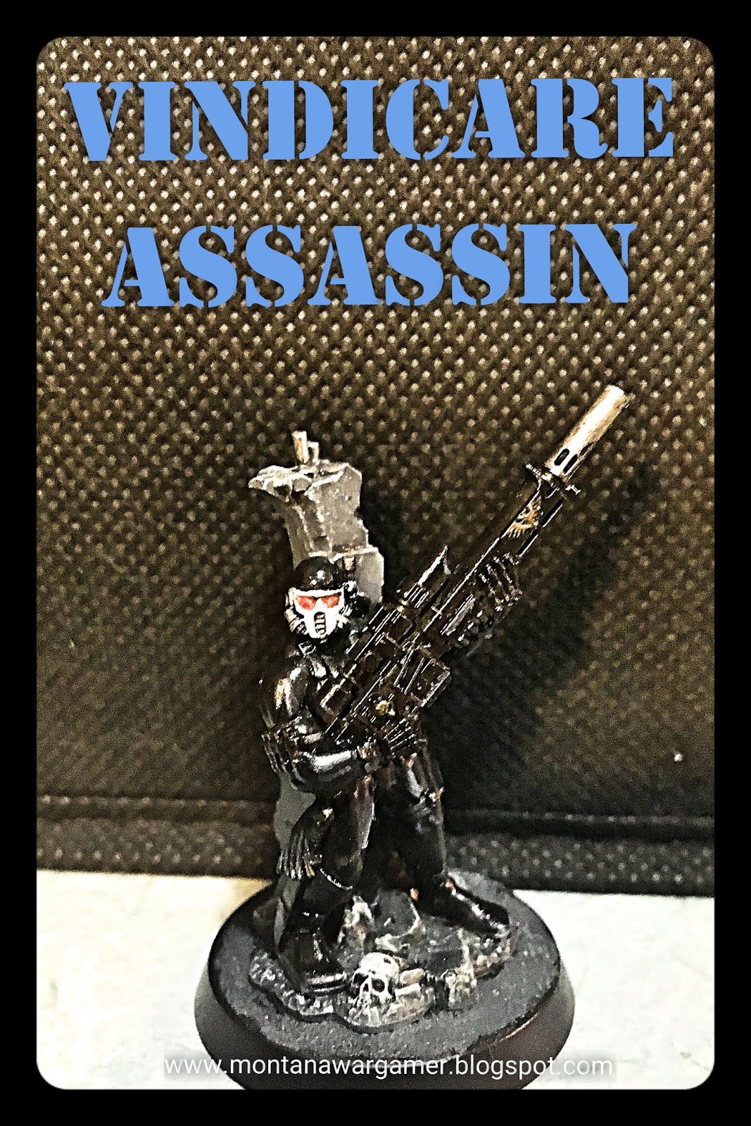 Montana Wargamer : Warhammer 40K Vindicare Assassin