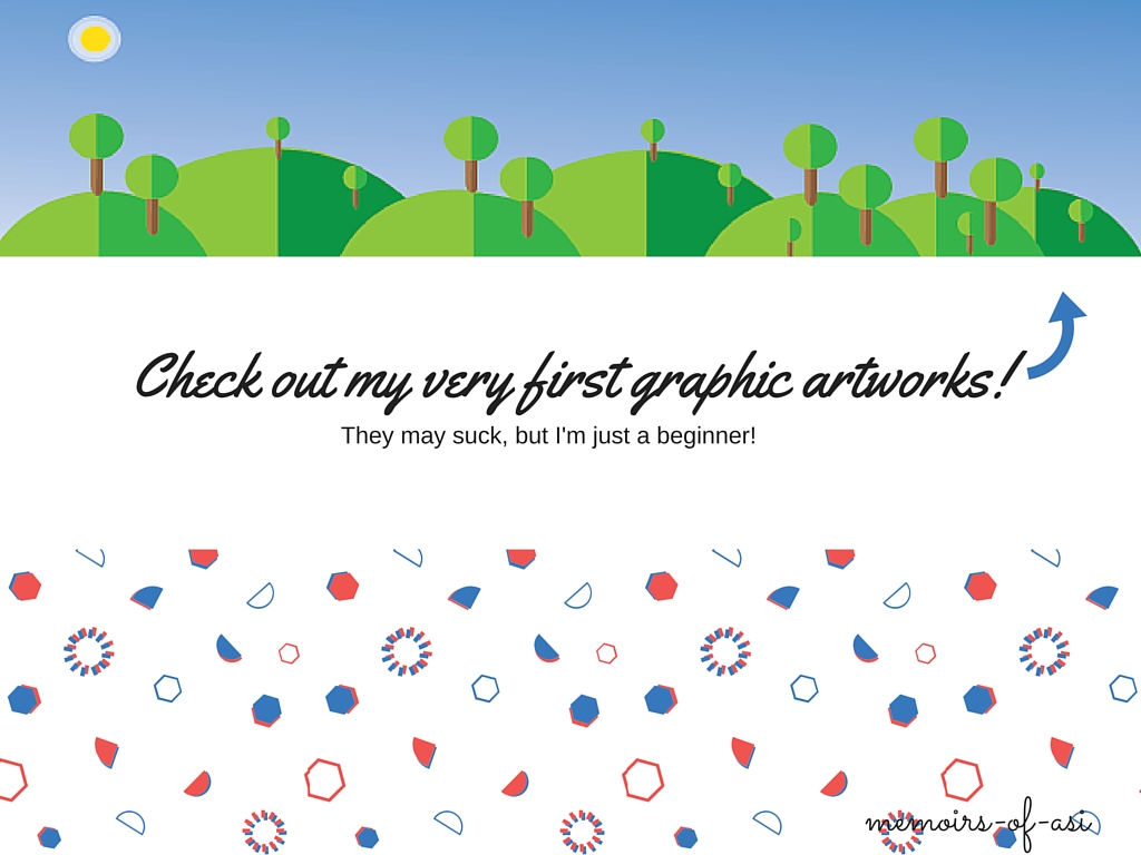 My First Graphics Design - Memoirs of Asi