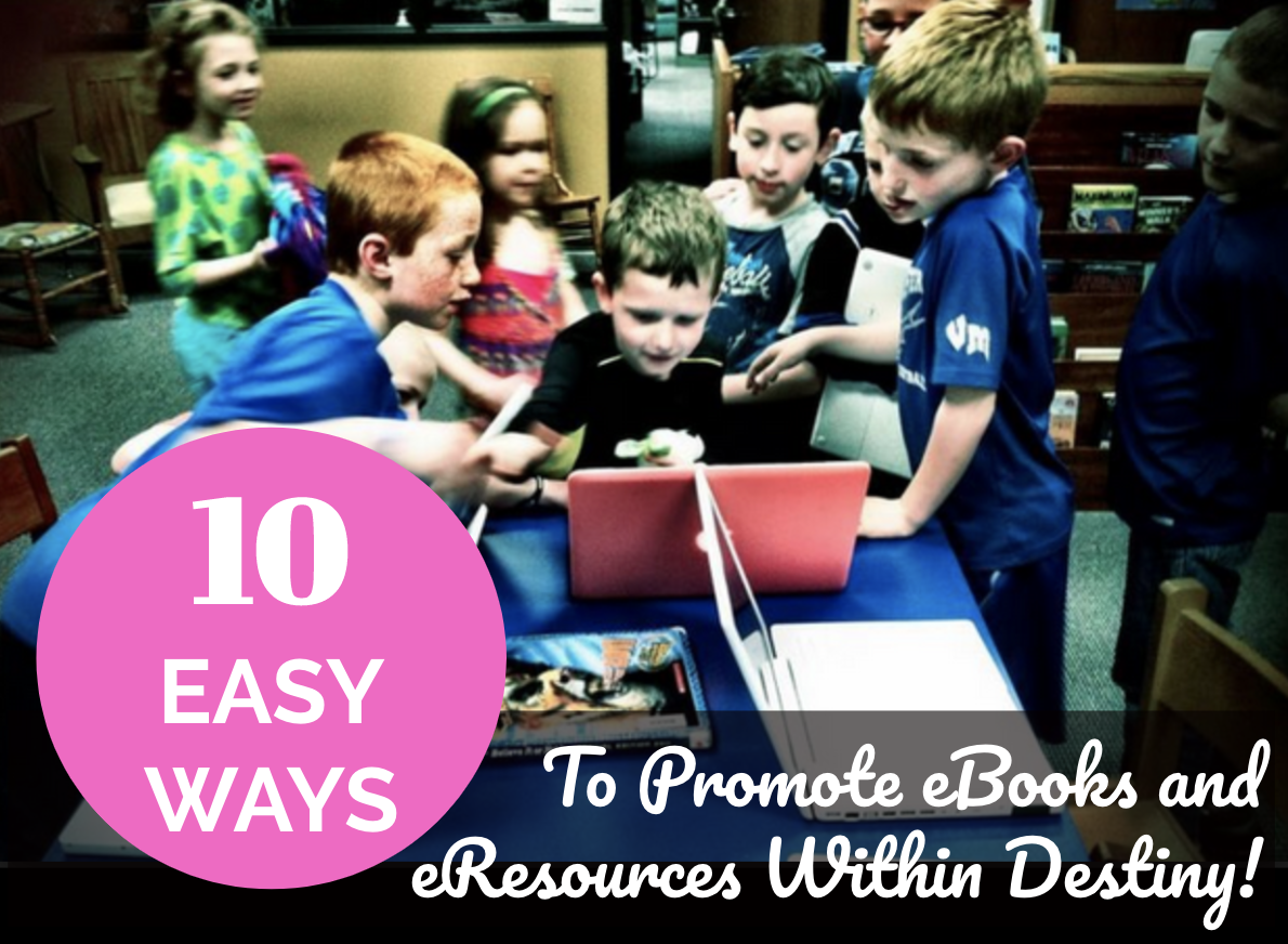 The Library Voice: 10 Easy Ways To Promote eBooks and eResources Within ...