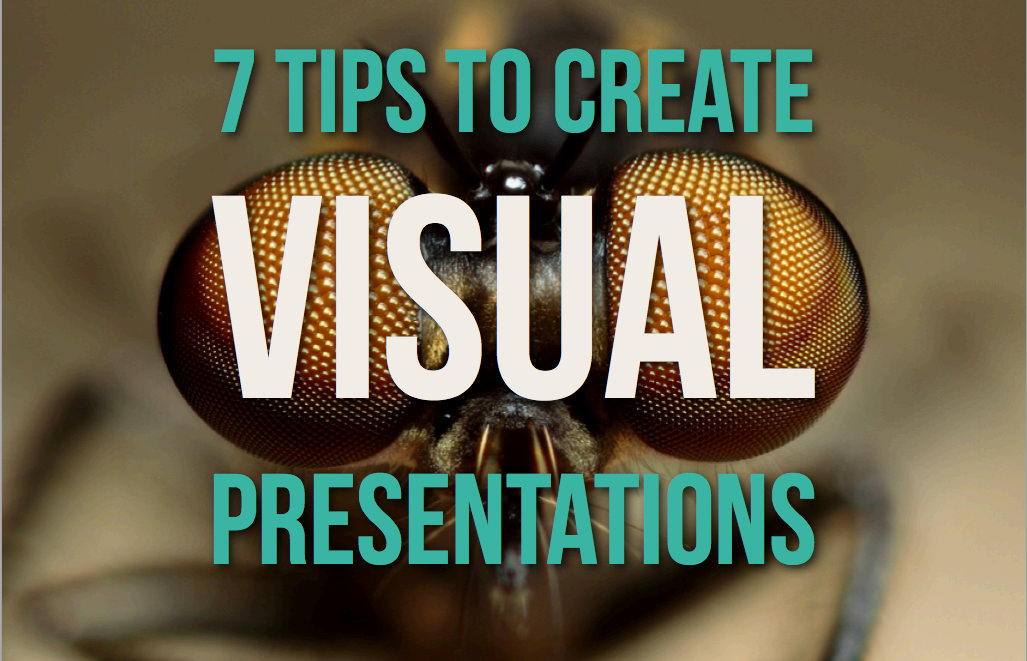 7 tips to create to create visual presentations