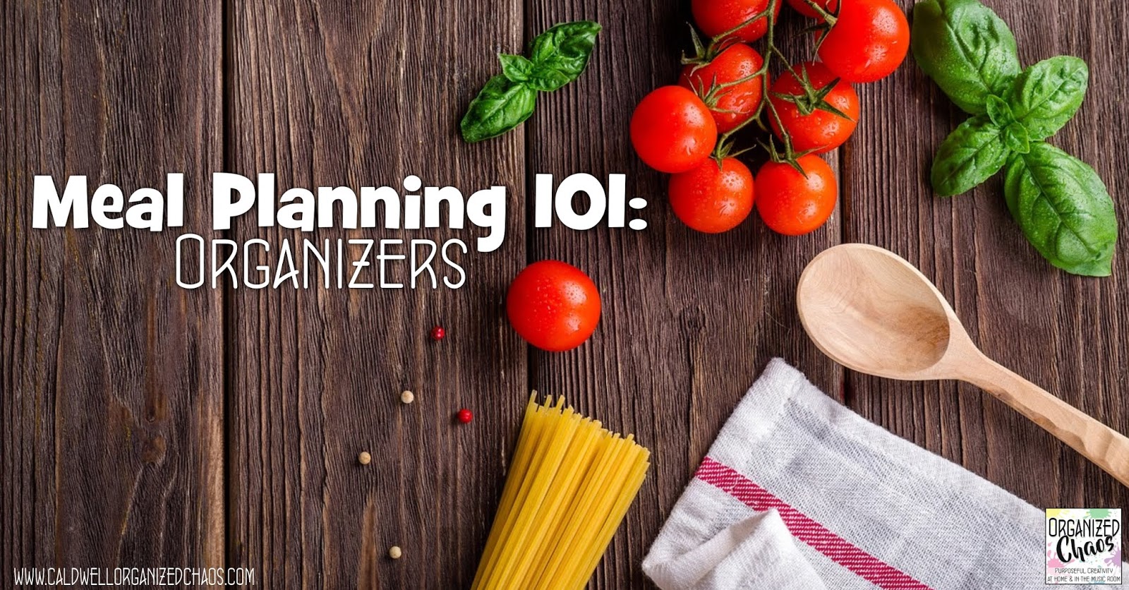 Meal Planning 101: organizers | Organized Chaos