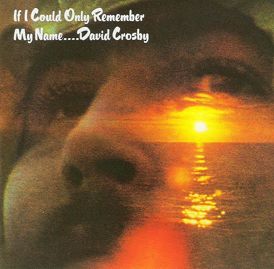 David Crosby - If A Could Only Remember My Name (1971)