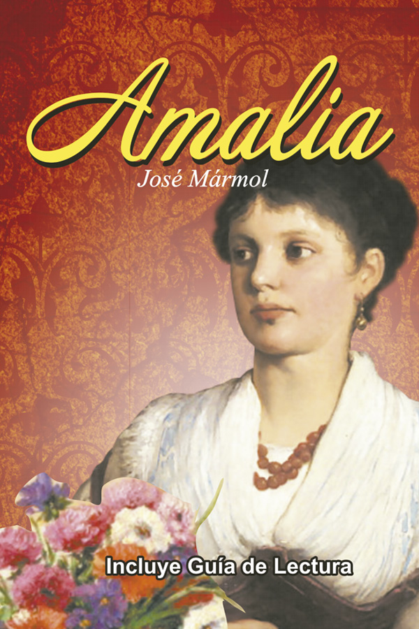 Patria Literaria: Análisis de la obra: "Amalia" de José Marmol