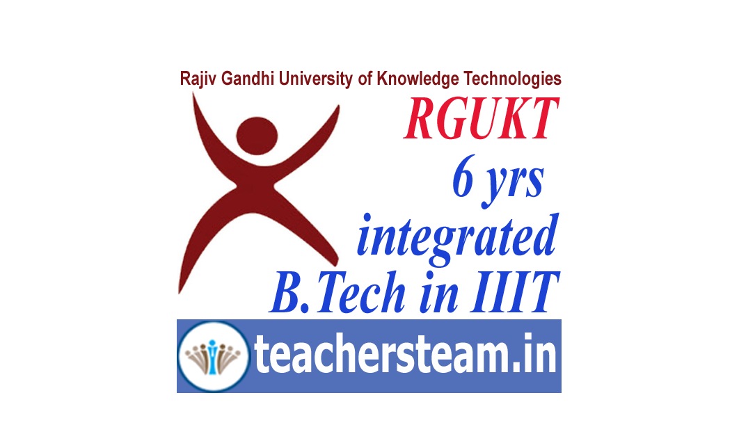 RGUKT IIIT Basar Admission in 6 Years Integrated B.Tech program in ...