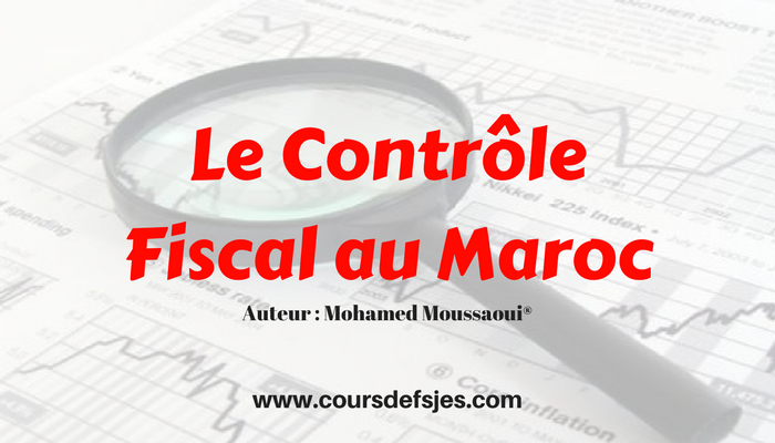 Le Contrôle Fiscal au Maroc | Cours fsjes