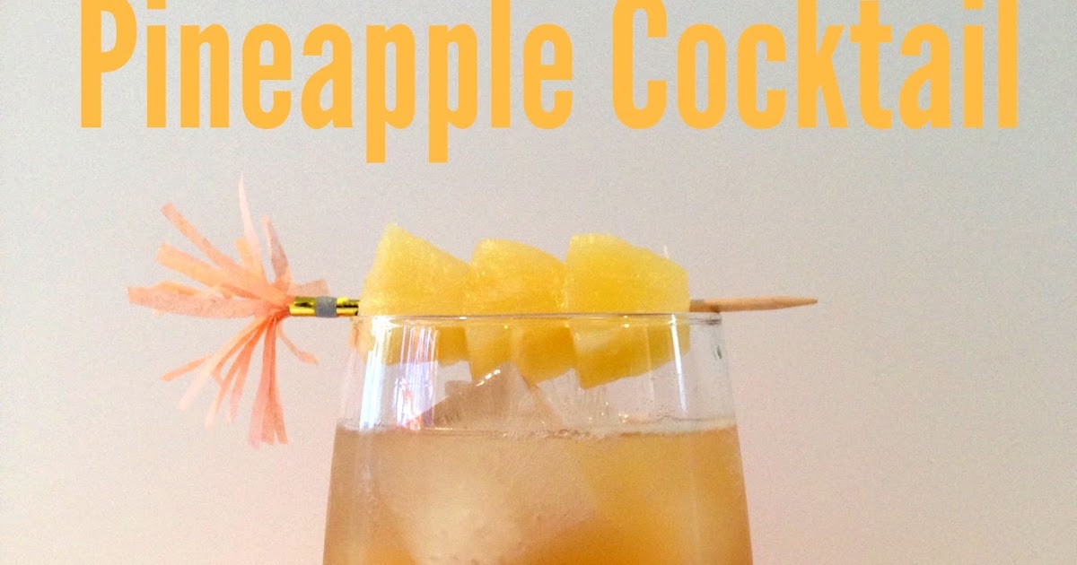Dooley Noted Style: Thirsty Thursday - Pineapple Cocktail
