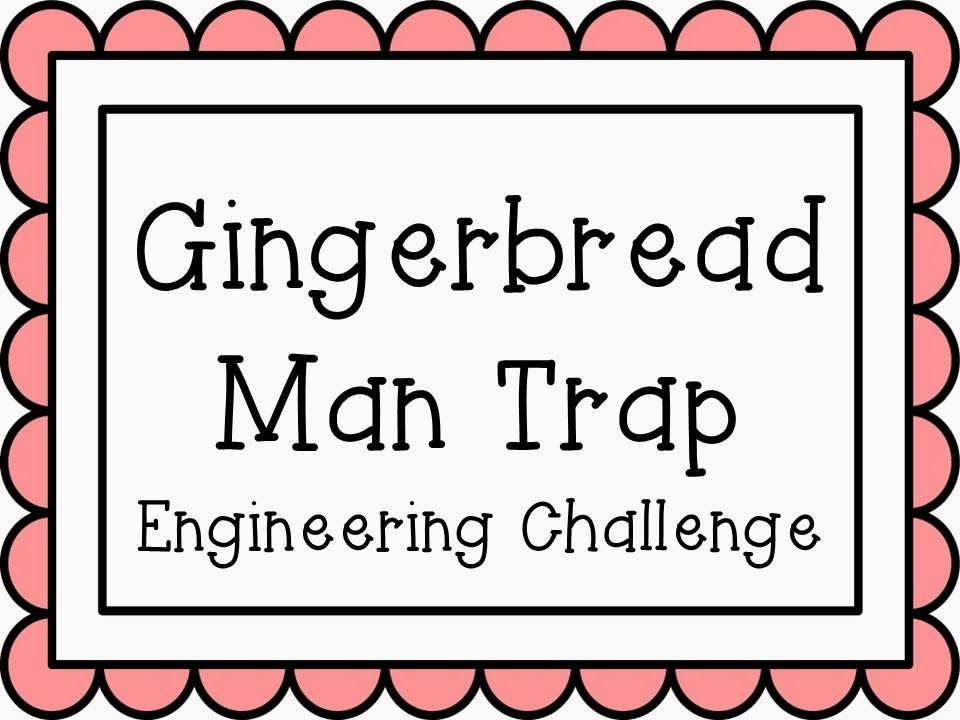 Growing a STEM Classroom: FREE Gingerbread Man Trap STEM Engineering ...