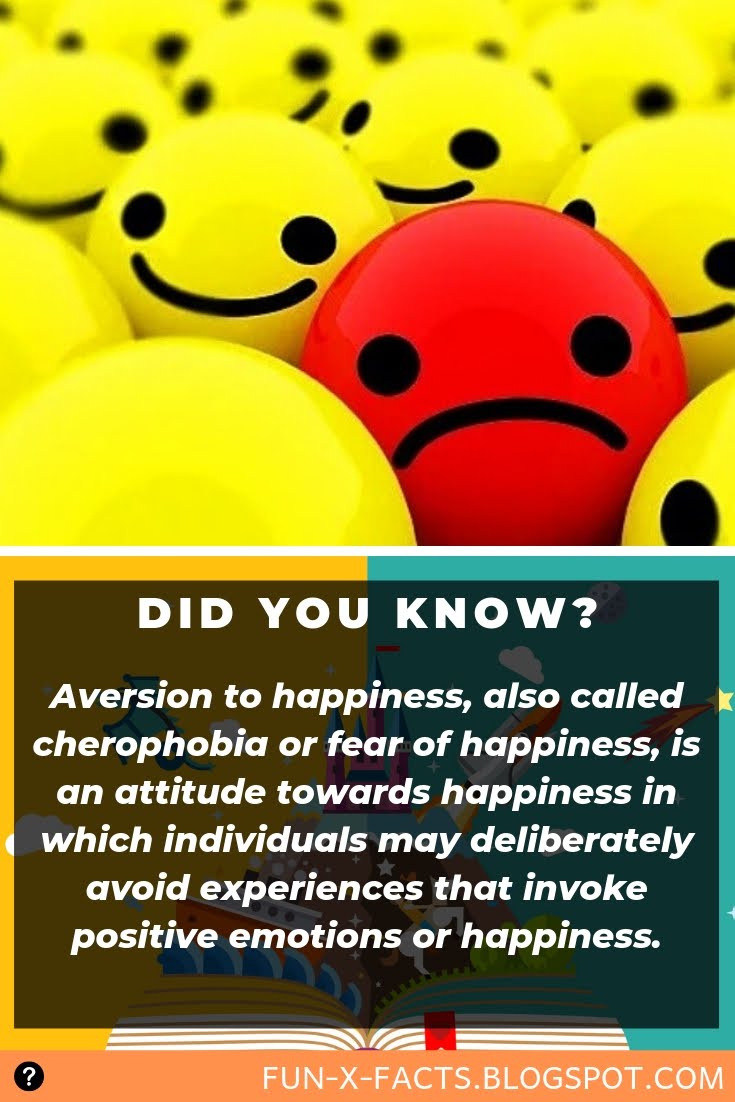Cherophobia is an irrational fear of fun or happiness | Amazing WTF Facts