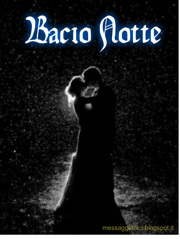 BACIO NOTTE IMMAGINI, BACIONOTTE, BACIO DELLA BUONA NOTTE AMORE GIF ...