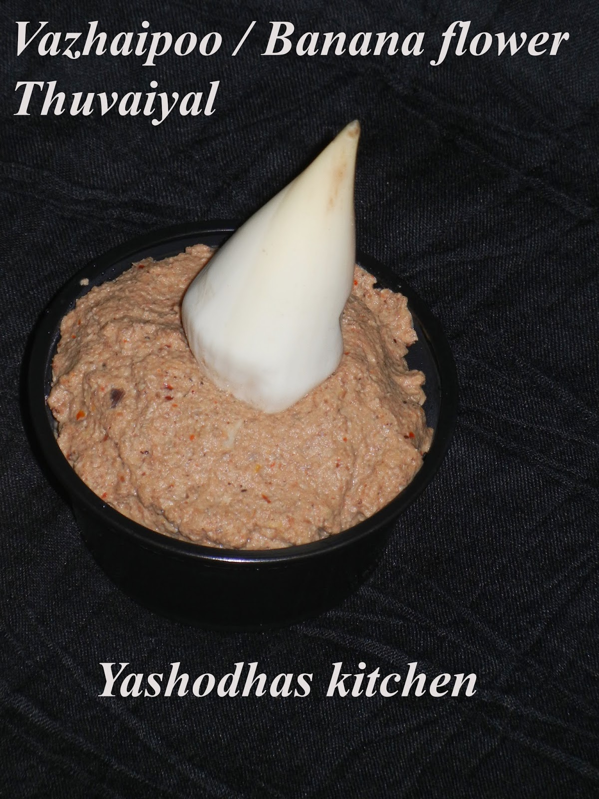 Yashodha's kitchen: VAZHAI POO / BANANA FLOWER THUVAIYAL