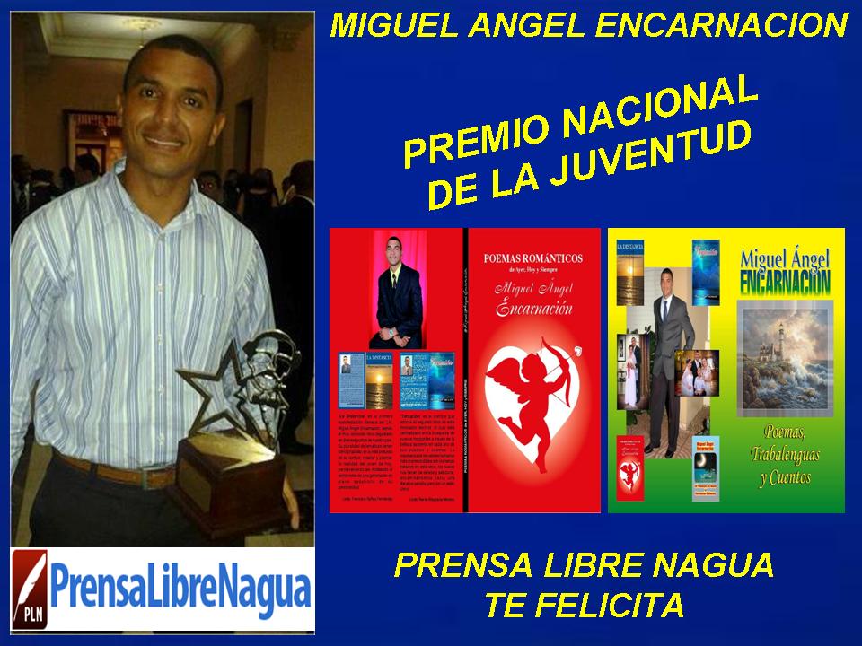Prensa Libre Nagua: MIGUEL ANGEL ENCARNACION (EL POETA), ES EL PREMIO ...