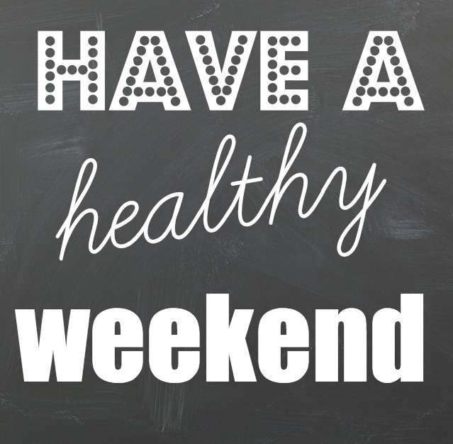 Live Well. Live Happy. : Have a healthy weekend....