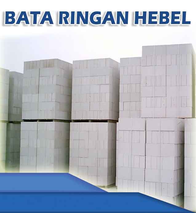 HARGA BATU BATA RINGAN HEBEL TERBARU & TERMURAH ~ LESTARI JAYA MAKMUR