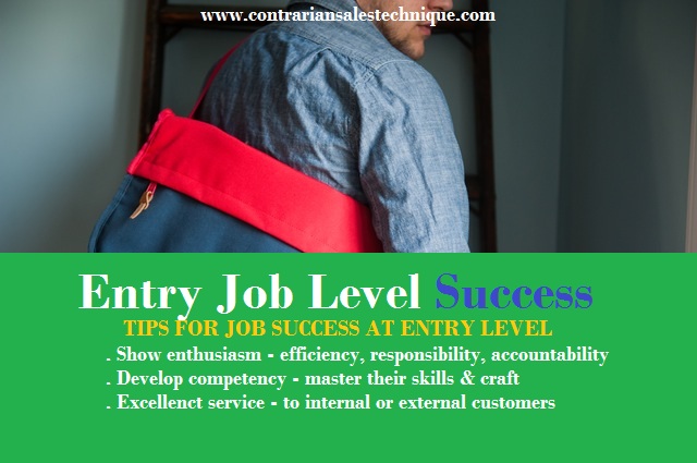 4 Tips You Must Know When You Are At Entry Job Level - Sales Skills And ...