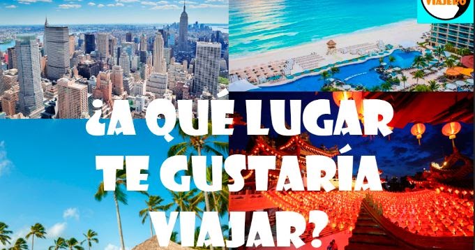 Mundo Viajero: Encuesta viajera: ¿A dónde te gustaría viajar?