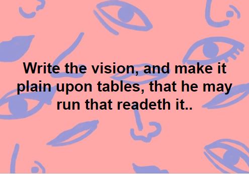 WRITE THE VISION DOWN, MAKE IT PLAIN - (Hab 2:2-3) - E. A OLATOYE'S BLOG