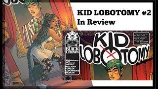 Frog Queen Reviews: Kid Lobotomy #2! - Comic Frontline