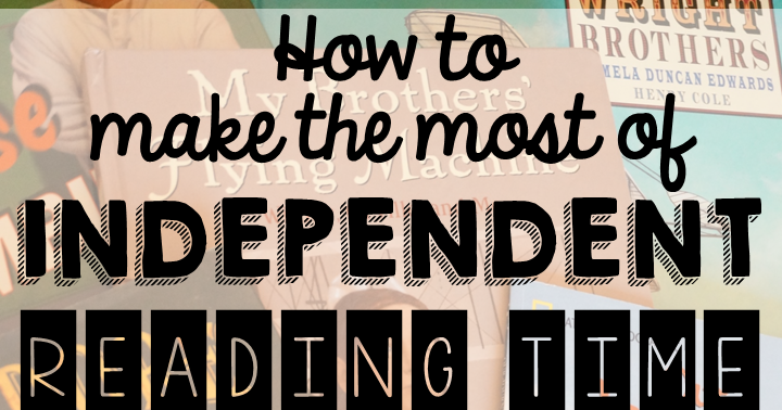 Making the Most of Independent Reading Time | Upper Elementary Snapshots