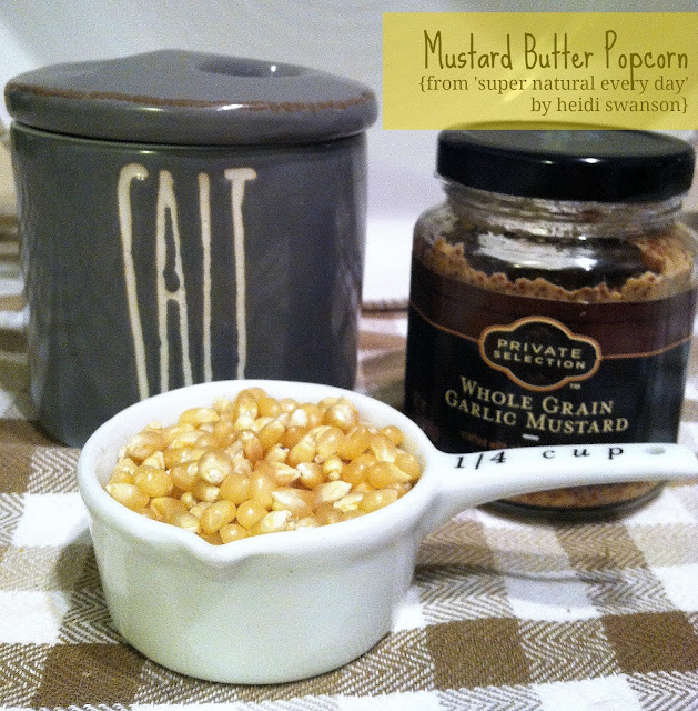 hopes & dreams: recipe review: Mustard Butter Popcorn by Heidi Swanson