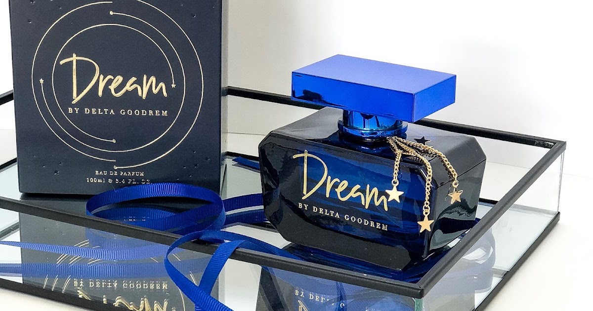 PRODUCT REVIEW: DREAM BY DELTA GOODREM | The Beauty & Lifestyle Hunter