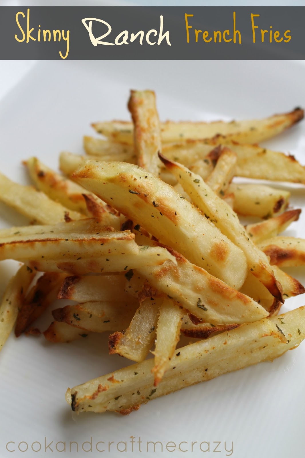 Cook and Craft Me Crazy: Skinny Ranch French Fries