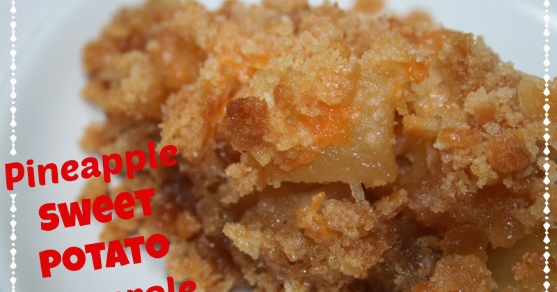 SusieQTpies Cafe: Pineapple Sweet Potato Casserole Thanksgiving Menu ...