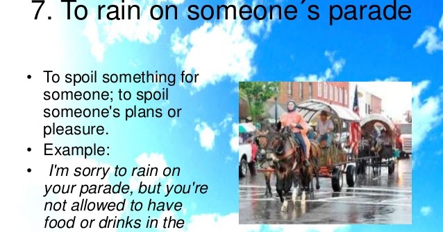 Portal da Língua Inglesa: What does ‘rain on someone’s parade’ mean?