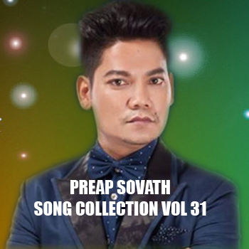 Preap Sovath Collection Vol 31 [25 Songs] - THE KHMER MUSIC