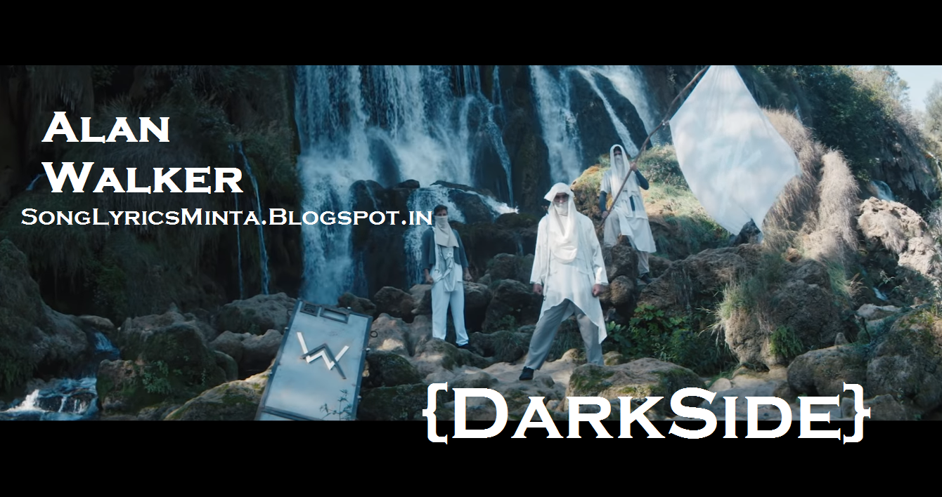 Alan Walker -Darkside Song Lyrics in English - Song Lyrics Minta
