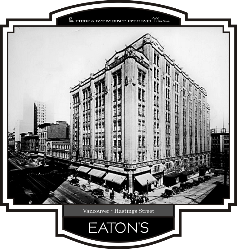 The Department Store Museum: The T. Eaton Co., Pacific Division