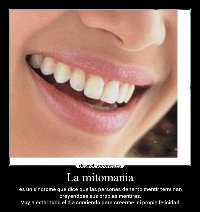 LA VERDAD DE UN MITOMANO